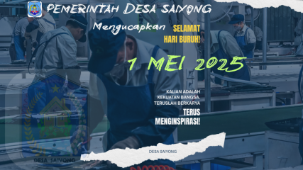 Selamat Hari Buruh Internasional 1 Mei 2025 | Website Resmi Desa Saiyong
